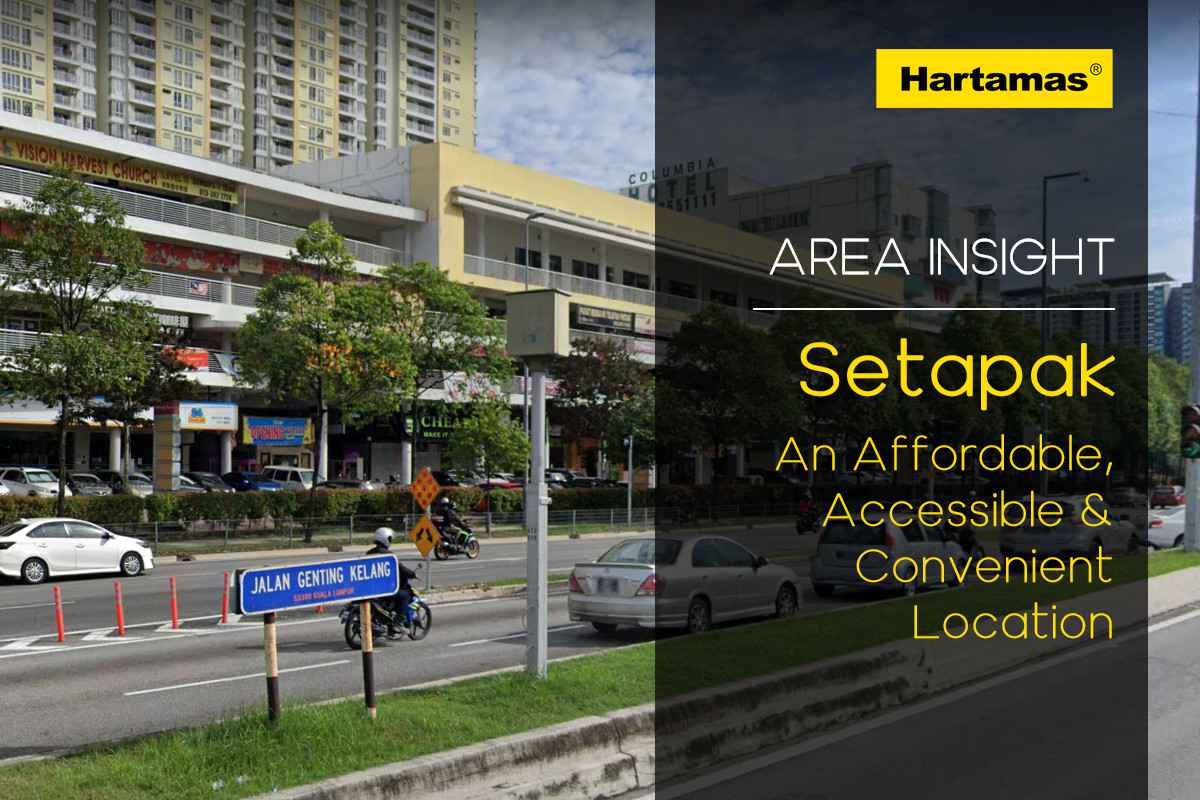 [Area Insight] Setapak – An Affordable, Accessible And Convenient ...